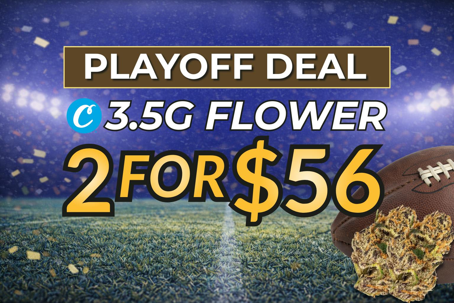 Buy 2 C 3.5 Flower for $56 - Country Grown Cannabis